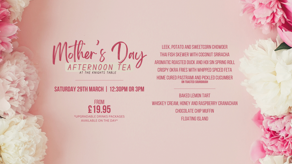 Afternoon Tea - Mother's Day Special! | The Knights Table